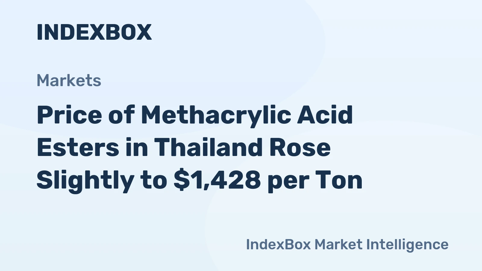 Price of Methacrylic Acid Esters in Thailand Rose Slightly to $1,428 per Ton