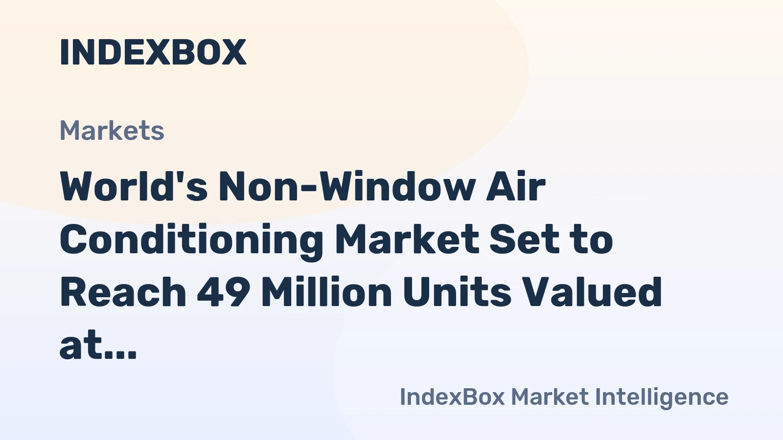 World's Non-Window Air Conditioning Market Set to Reach 49 Million Units Valued at $40.6 Billion