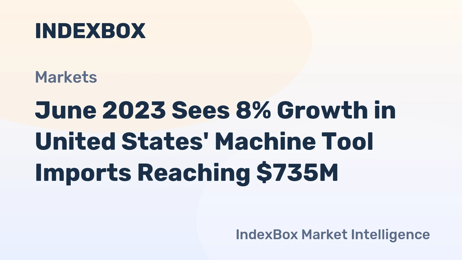 June 2023 Sees 8% Growth in United States' Machine Tool Imports Reaching $735M