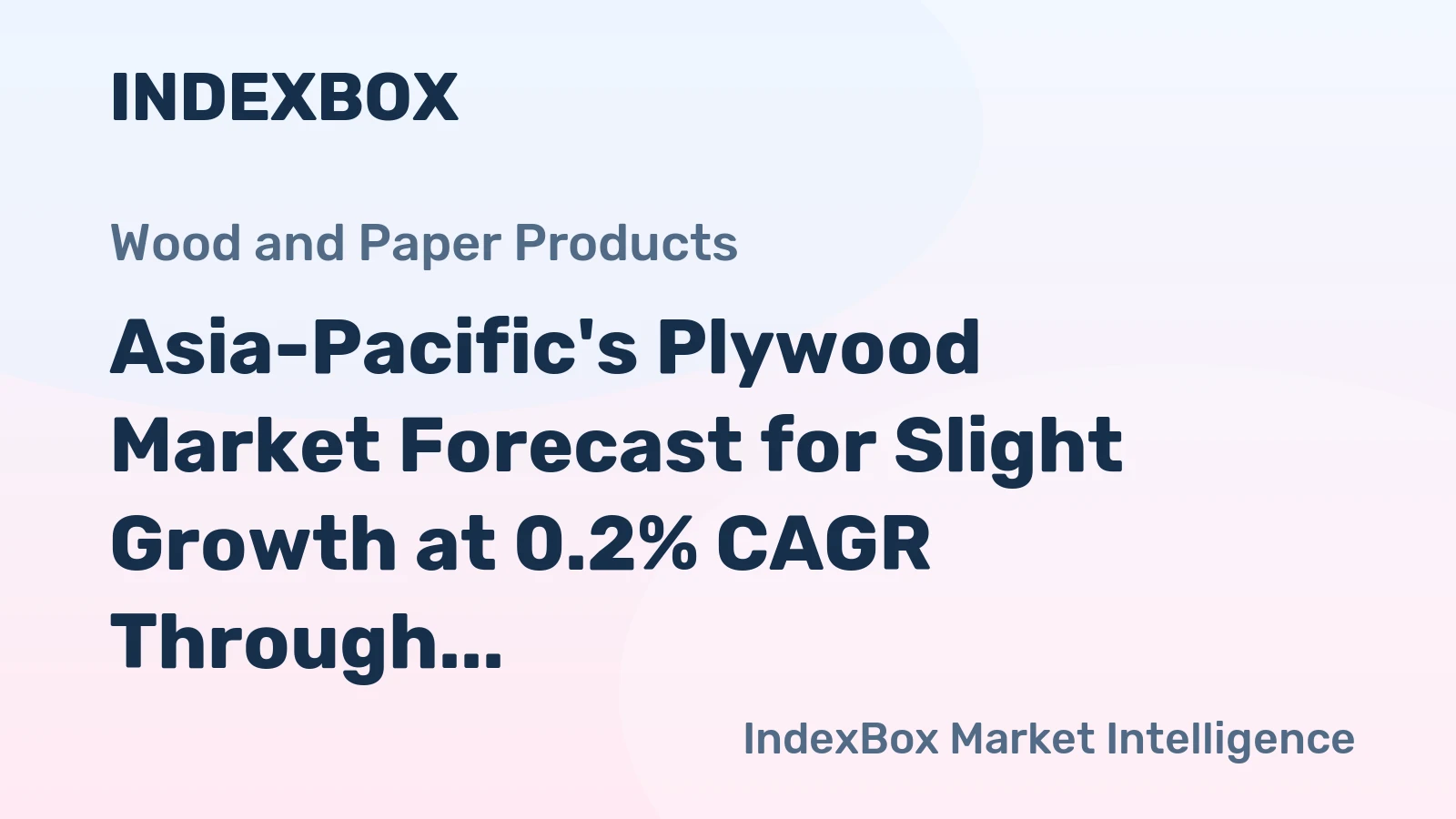 Asia-Pacific's Plywood Market Forecast for Slight Growth at 0.2% CAGR Through 2035