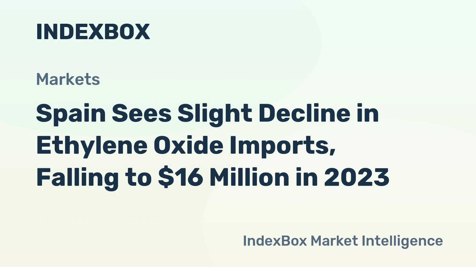 Spain Sees Slight Decline in Ethylene Oxide Imports, Falling to $16 Million in 2023
