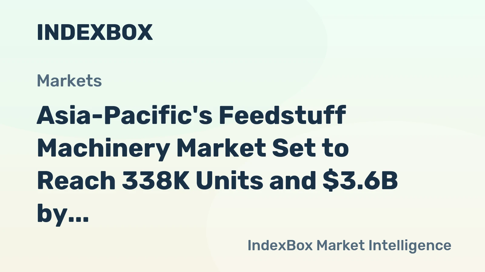 Asia-Pacific's Feedstuff Machinery Market Set to Reach 338K Units and $3.6B by 2035