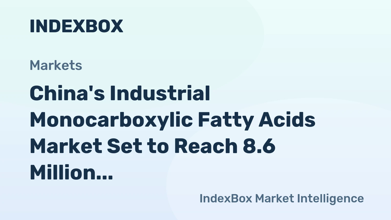 China's Industrial Monocarboxylic Fatty Acids Market Set to Reach 8.6 Million Tons and $13.8 Billion by 2035