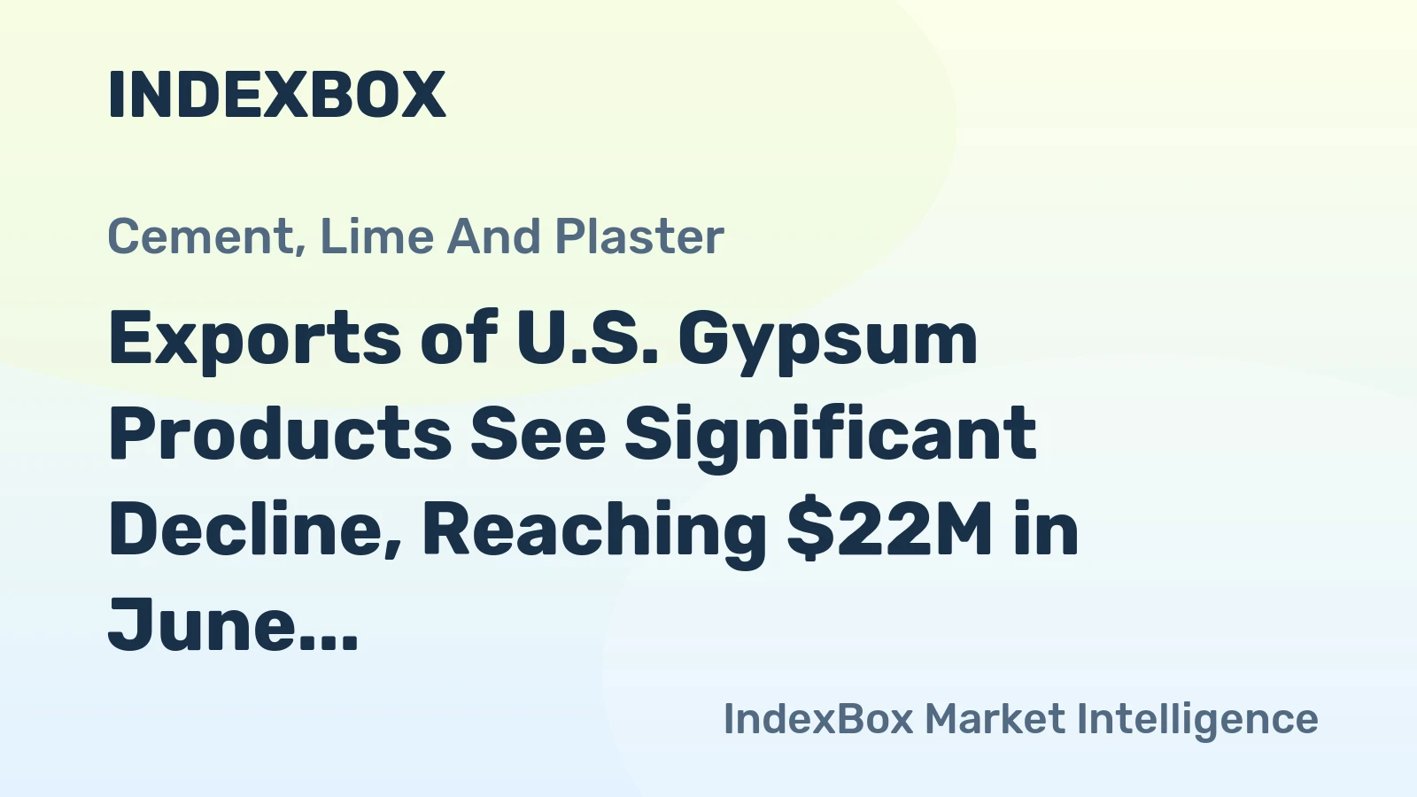 Exports of U.S. Gypsum Products See Significant Decline, Reaching $22M in June 2023