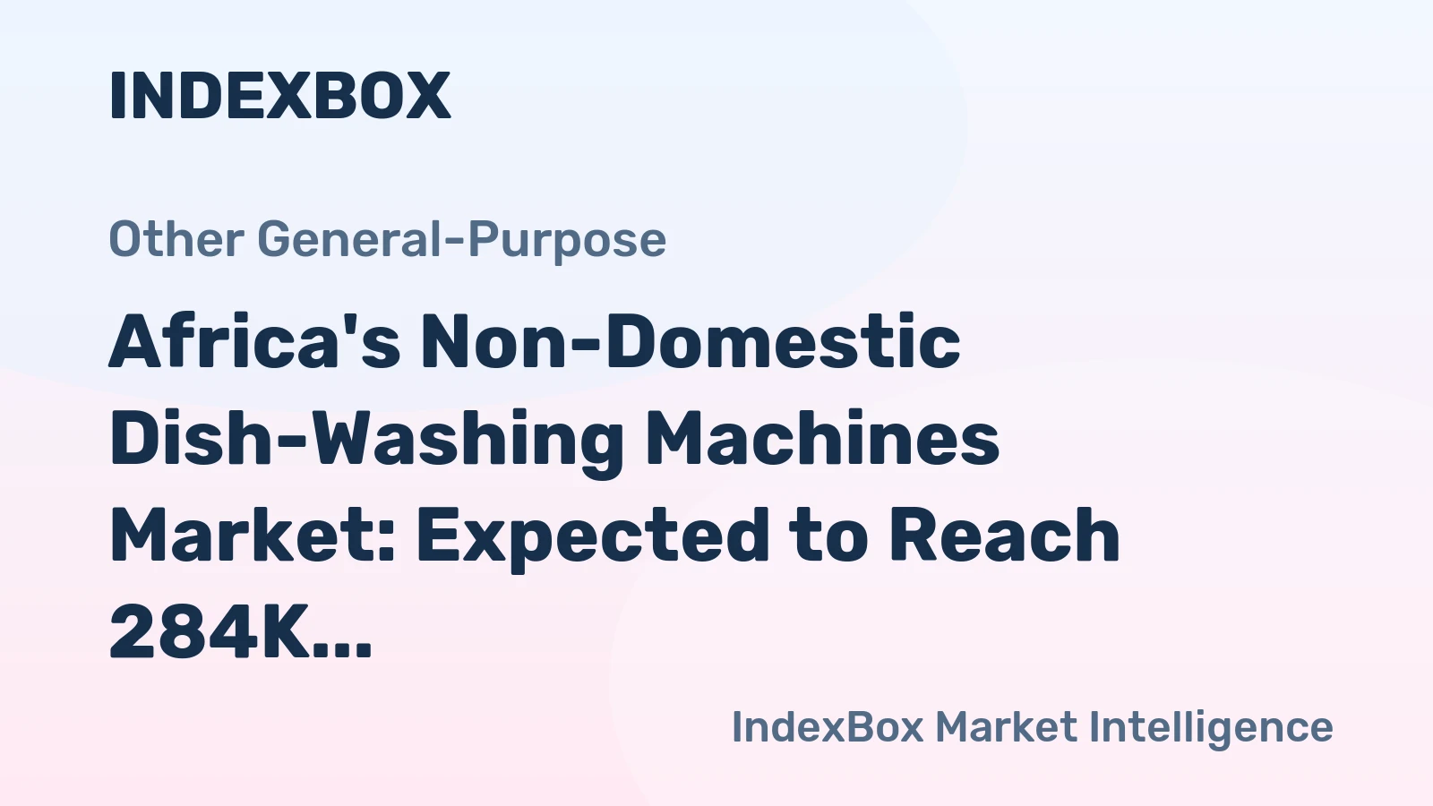 Africa's Non-Domestic Dish-Washing Machines Market: Expected to Reach 284K Units and $200M by 2035