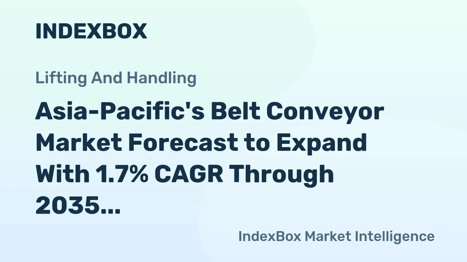Asia-Pacific's Belt Conveyor Market Forecast to Expand With 1.7% CAGR Through 2035