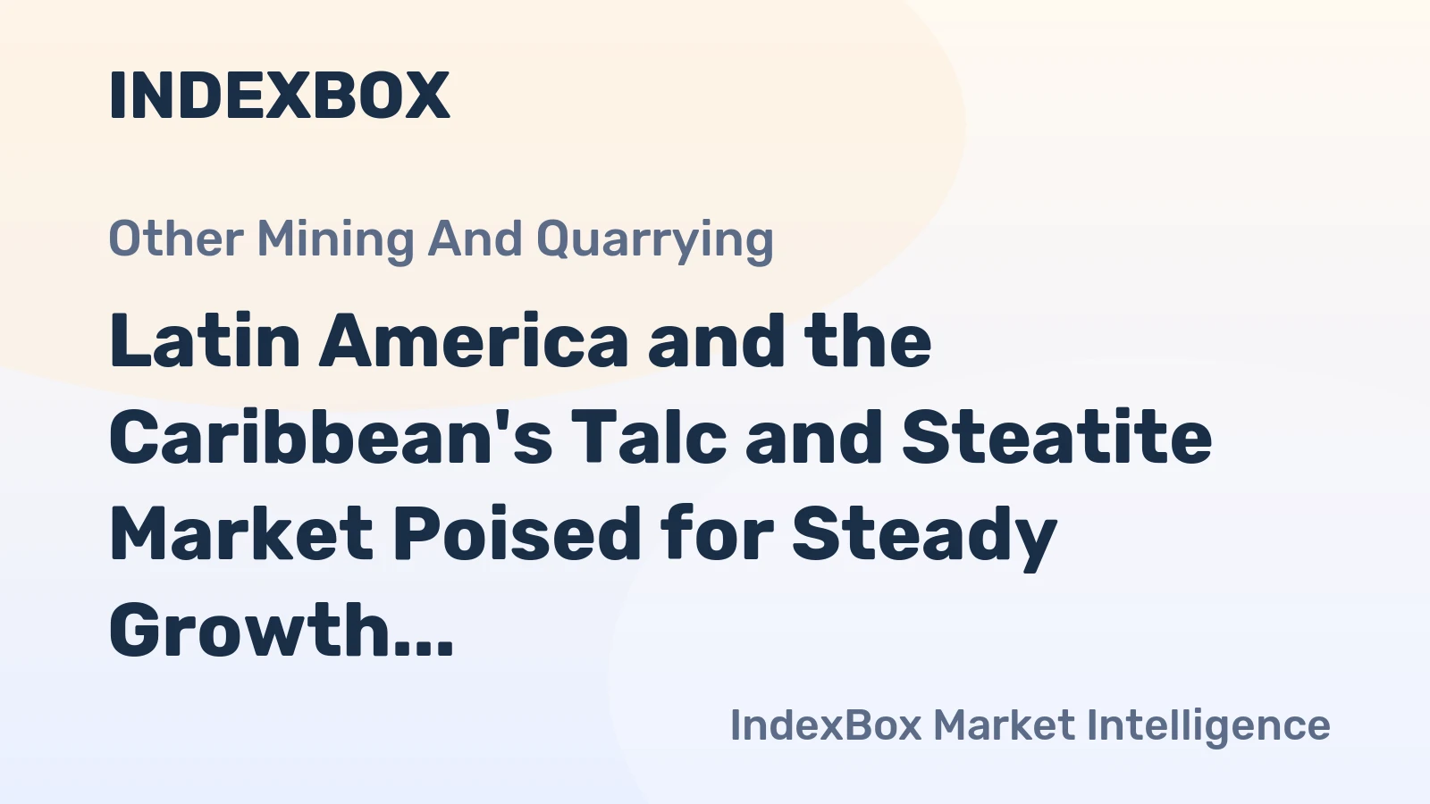 Latin America and the Caribbean's Talc and Steatite Market Poised for Steady Growth With a 3.5% Value CAGR