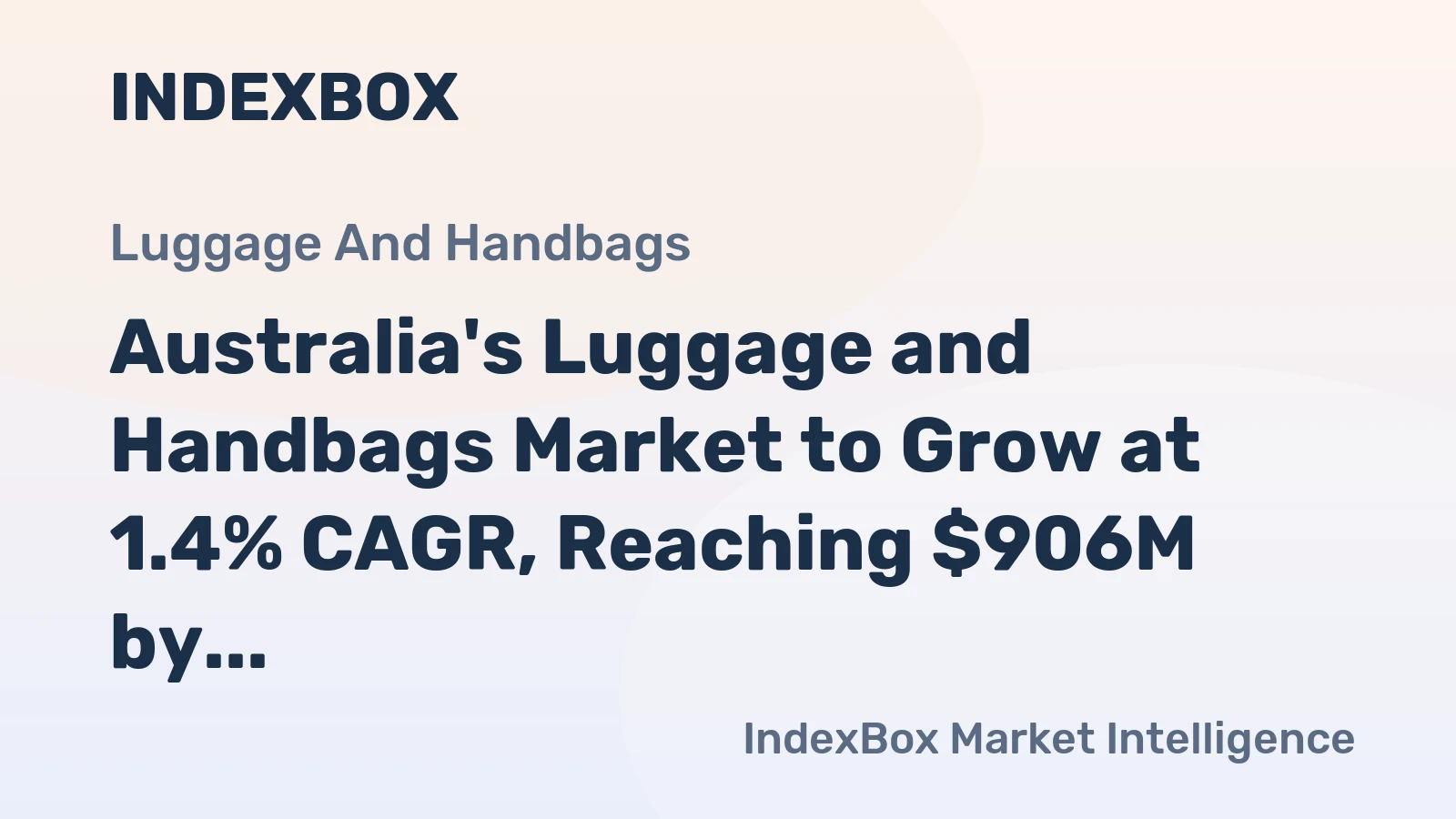 Australia's Luggage and Handbags Market to Grow at 1.4% CAGR, Reaching $906M by 2035