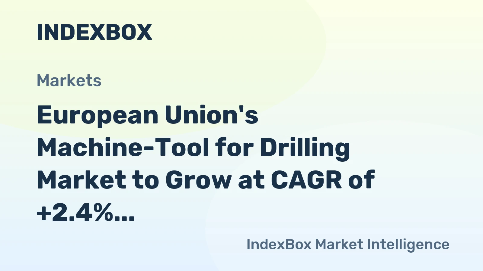 European Union's Machine-Tool for Drilling Market to Grow at CAGR of +2.4% Over Next Decade
