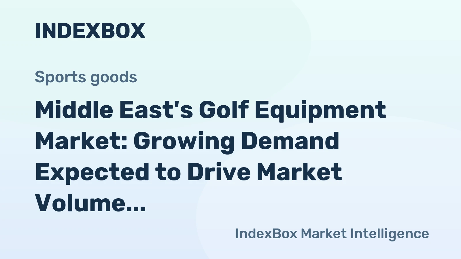 Middle East's Golf Equipment Market: Growing Demand Expected to Drive Market Volume to 110M Units and Market Value to $70M by 2035