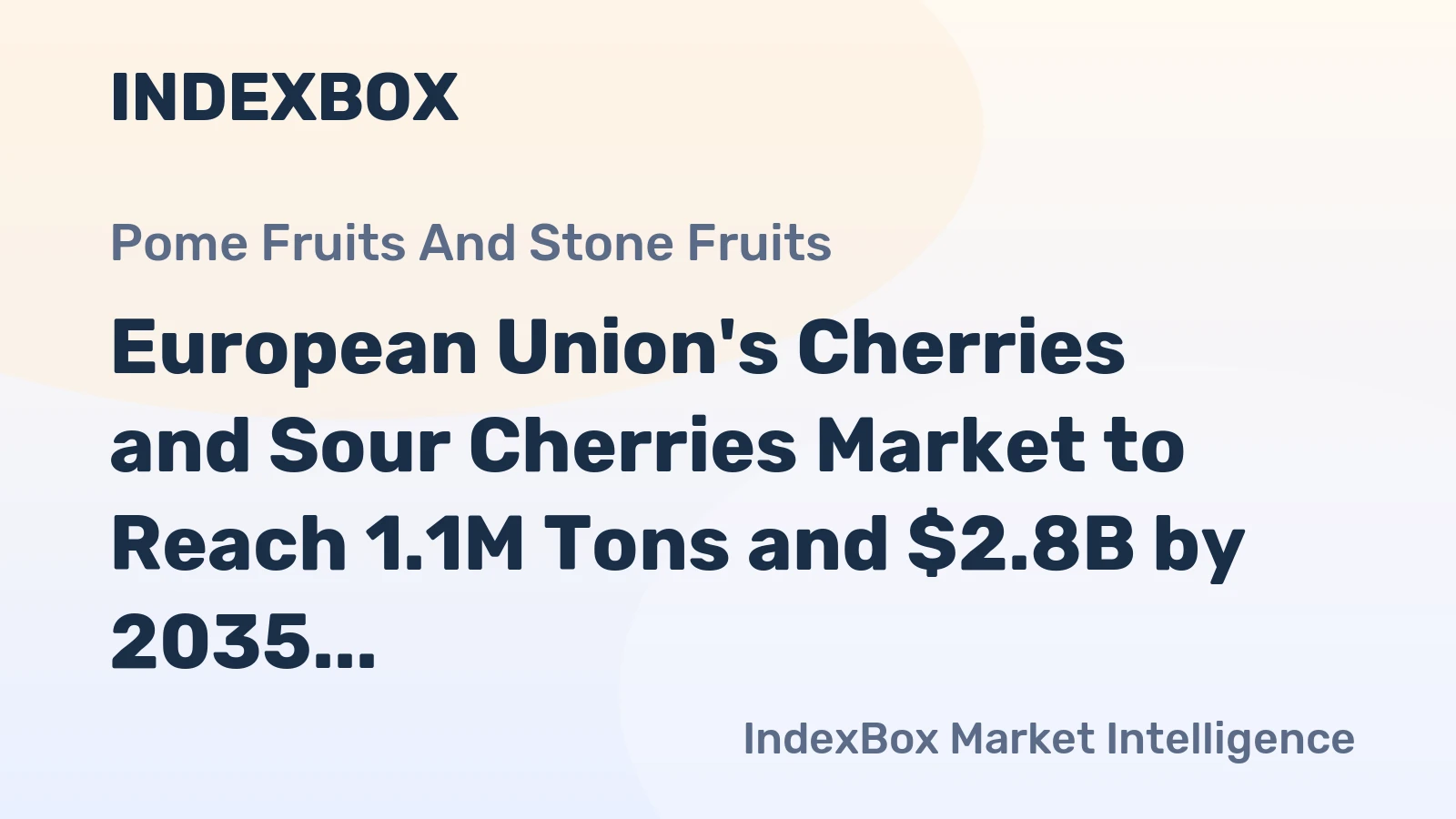 European Union's Cherries and Sour Cherries Market to Reach 1.1M Tons and $2.8B by 2035
