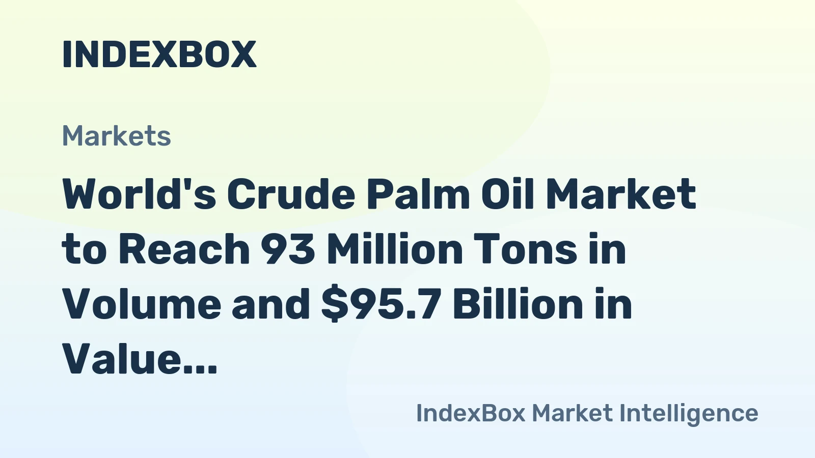 World's Crude Palm Oil Market to Reach 93 Million Tons in Volume and $95.7 Billion in Value by 2035