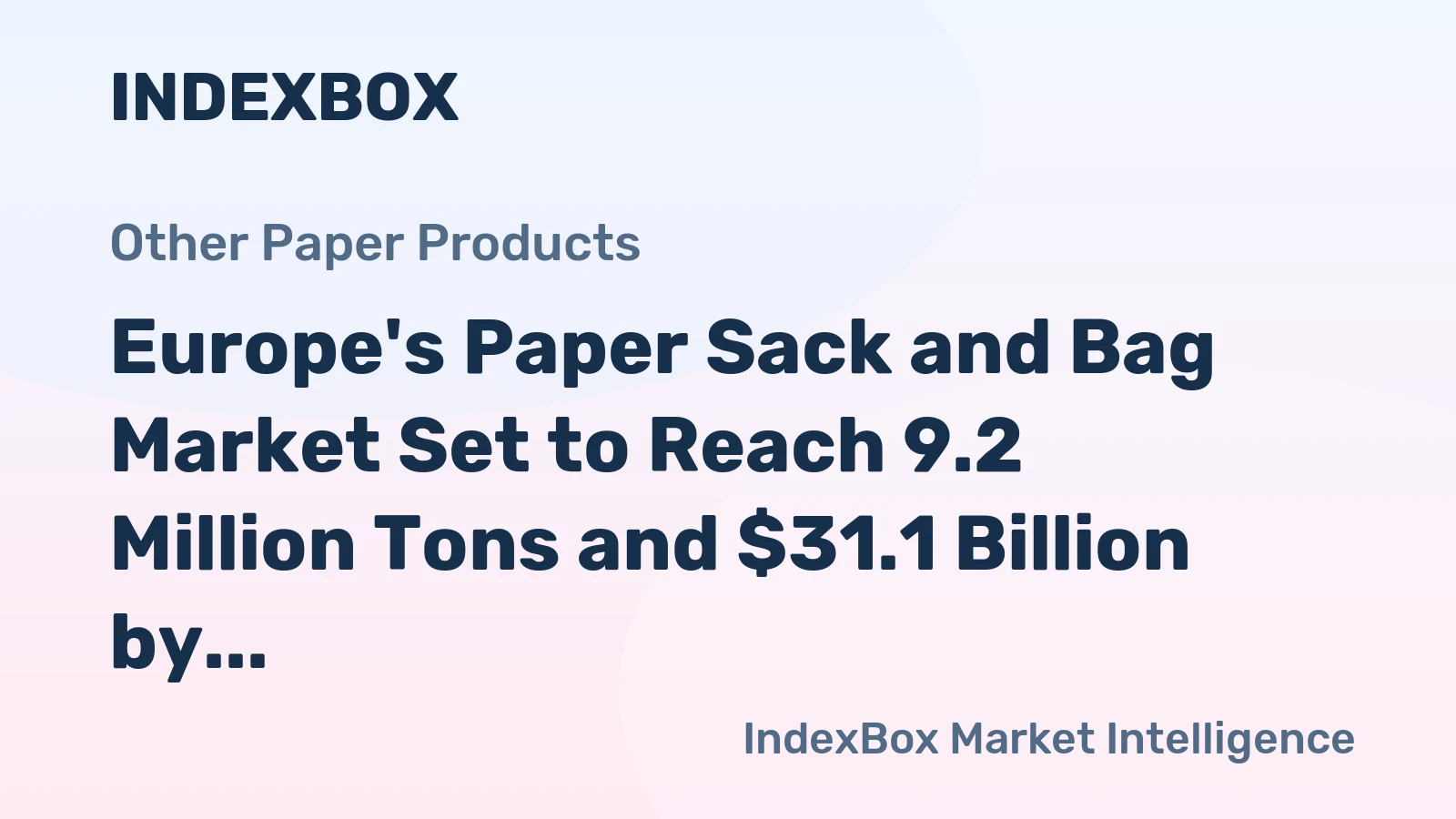 Europe's Paper Sack and Bag Market Set to Reach 9.2 Million Tons and $31.1 Billion by 2035