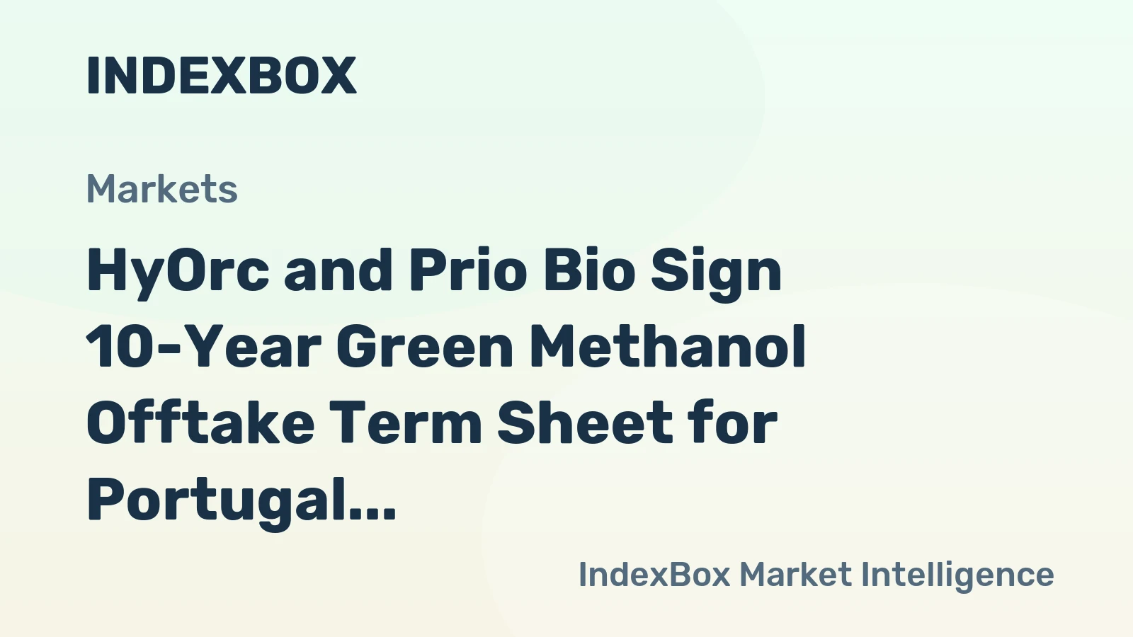 HyOrc and Prio Bio Sign 10-Year Green Methanol Offtake Term Sheet for Portugal Pilot