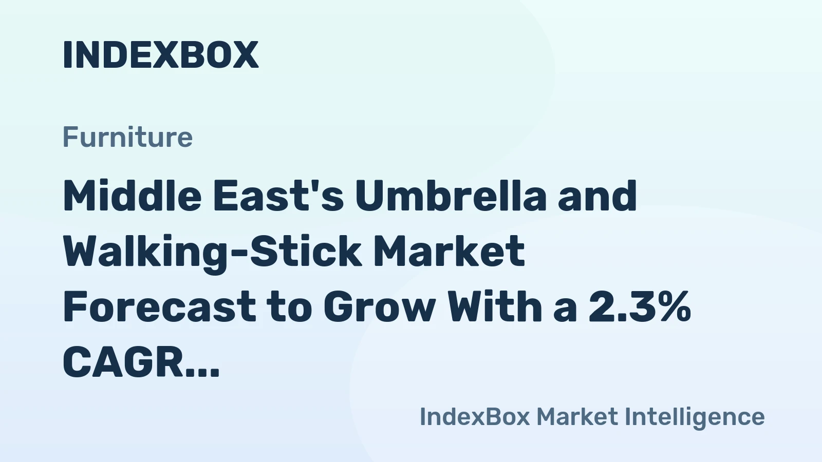 Middle East's Umbrella and Walking-Stick Market Forecast to Grow With a 2.3% CAGR