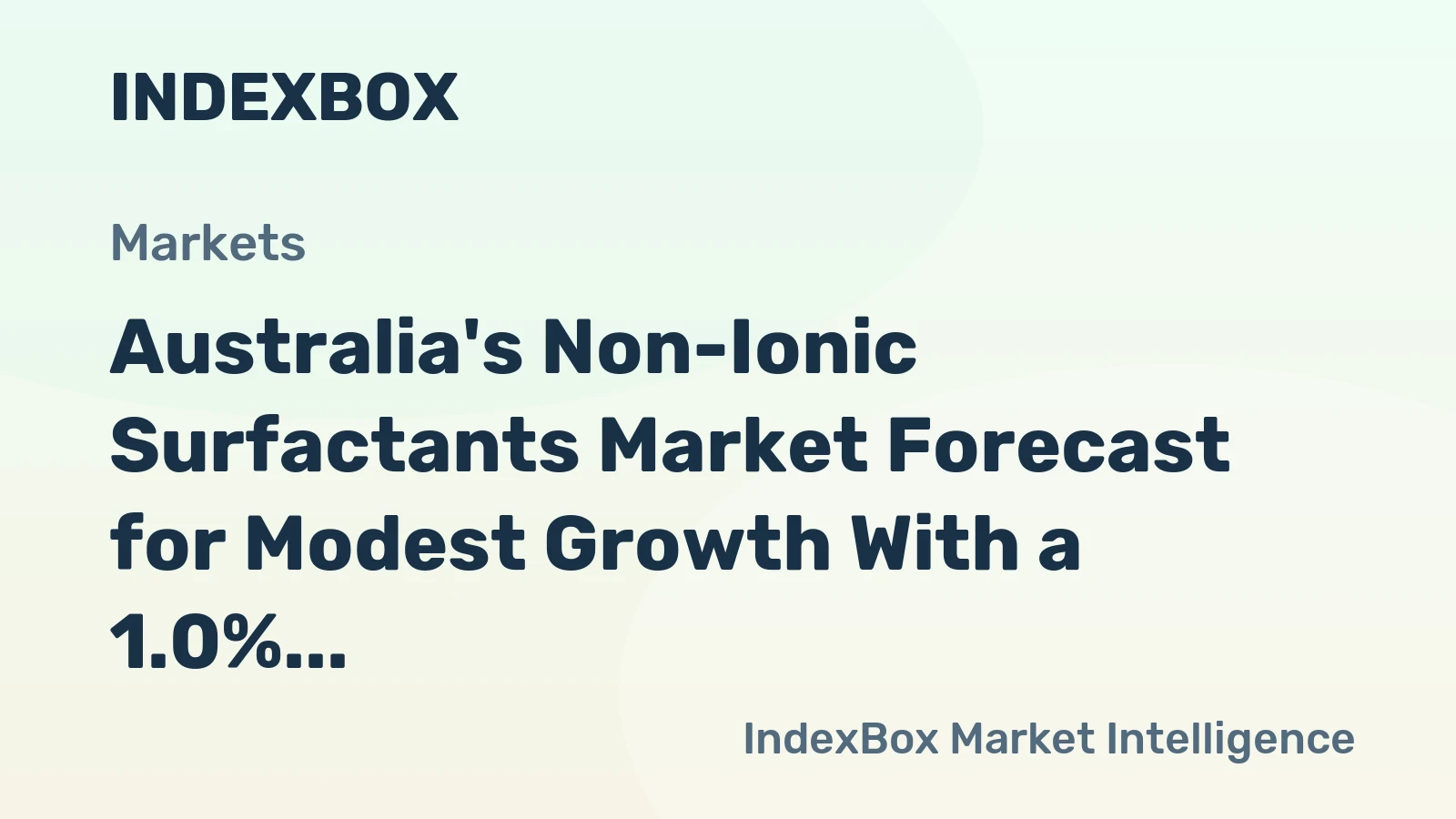 Australia's Non-Ionic Surfactants Market Forecast for Modest Growth With a 1.0% CAGR in Value