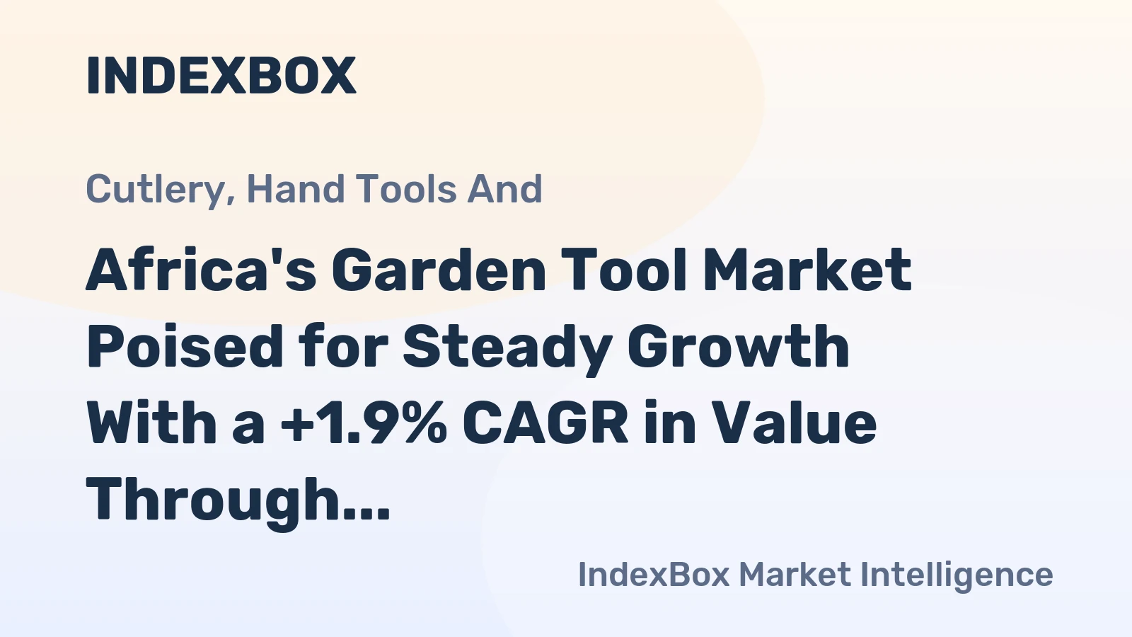 Africa's Garden Tool Market Poised for Steady Growth With a +1.9% CAGR in Value Through 2035