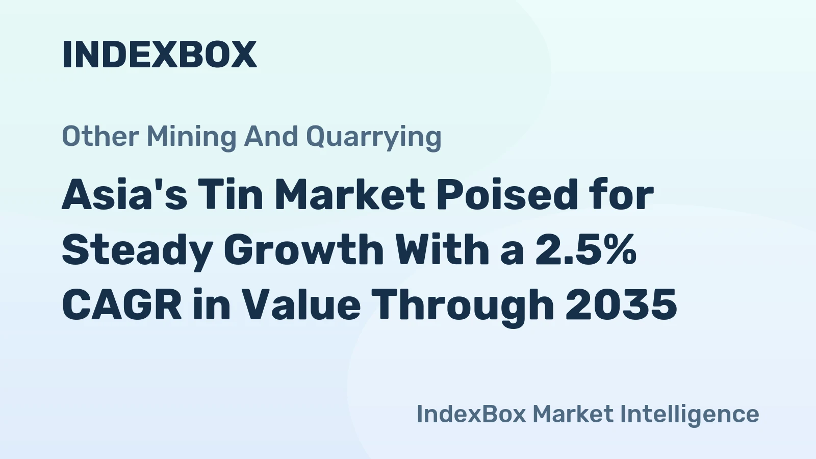 Asia's Tin Market Poised for Steady Growth With a 2.5% CAGR in Value Through 2035