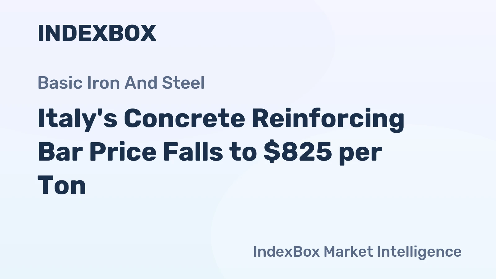 Italy's Concrete Reinforcing Bar Price Falls to $825 per Ton