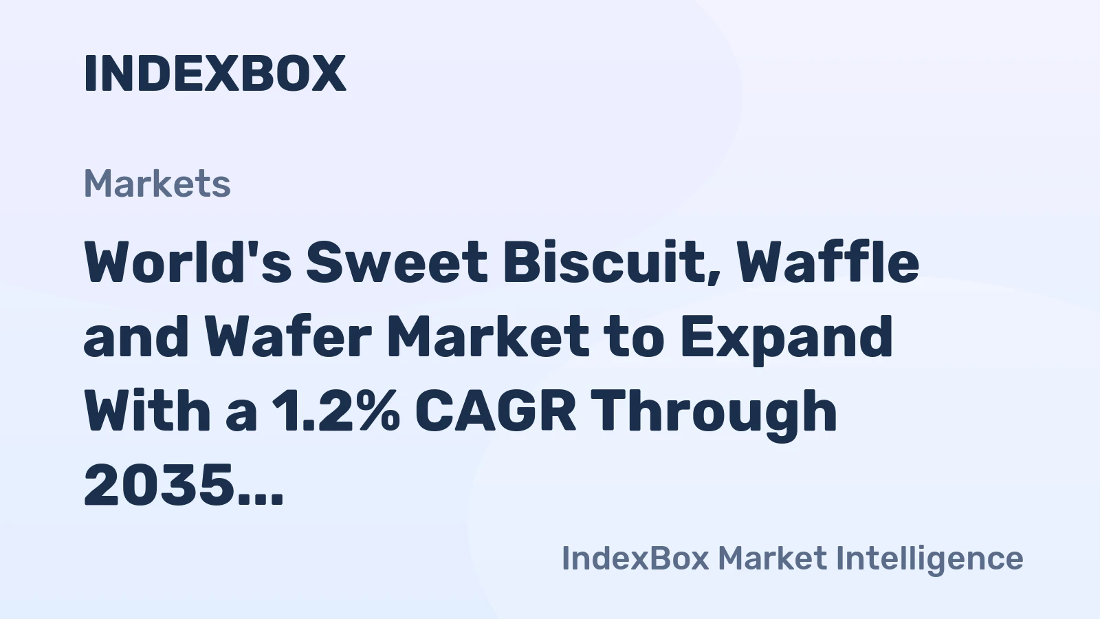 World's Sweet Biscuit, Waffle and Wafer Market to Expand With a 1.2% CAGR Through 2035
