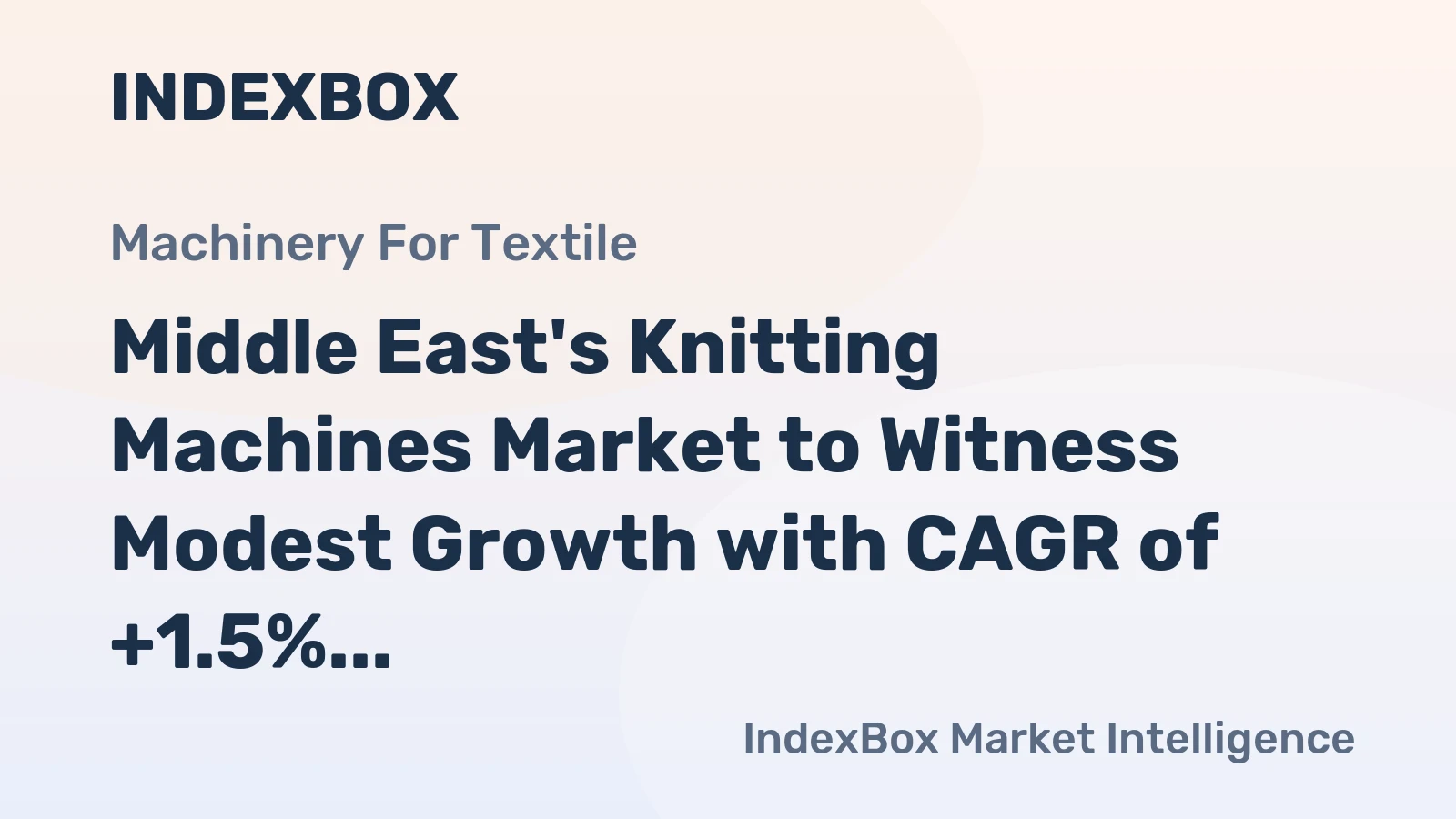 Middle East's Knitting Machines Market to Witness Modest Growth with CAGR of +1.5%