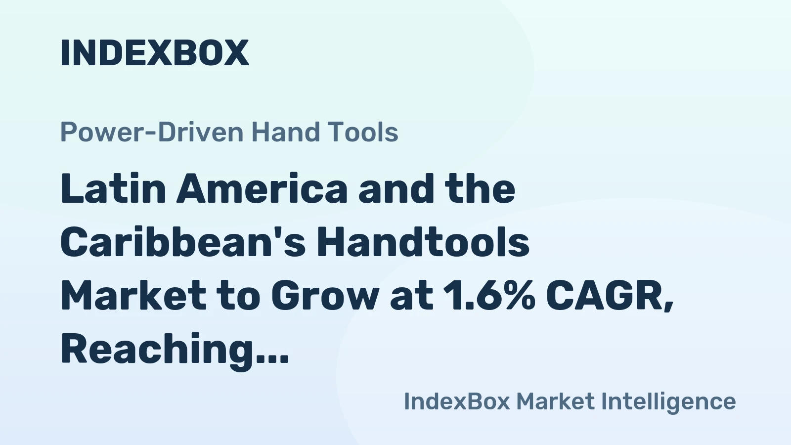 Latin America and the Caribbean's Handtools Market to Grow at 1.6% CAGR, Reaching $715M by 2035