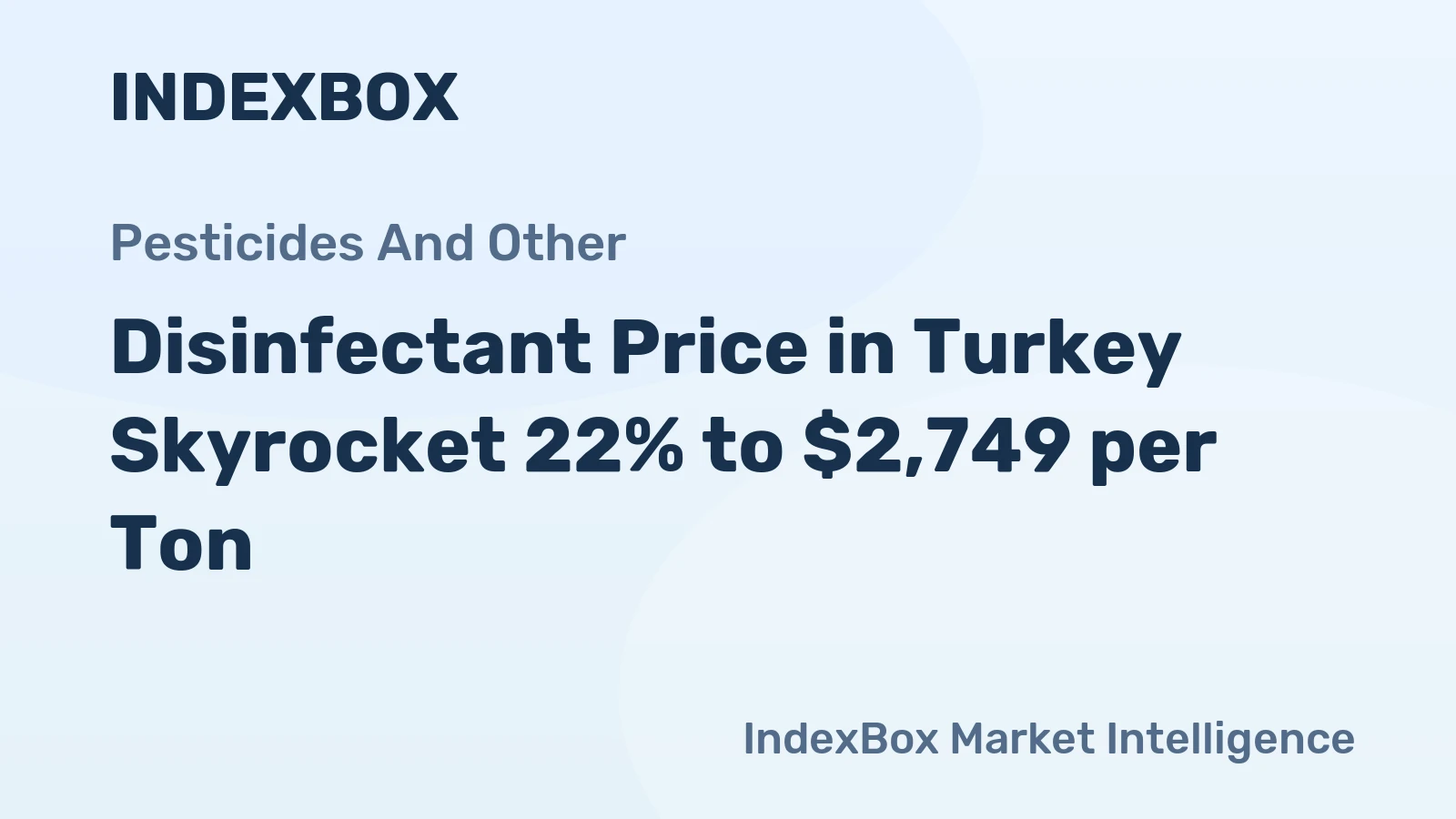 Disinfectant Price in Turkey Skyrocket 22% to $2,749 per Ton