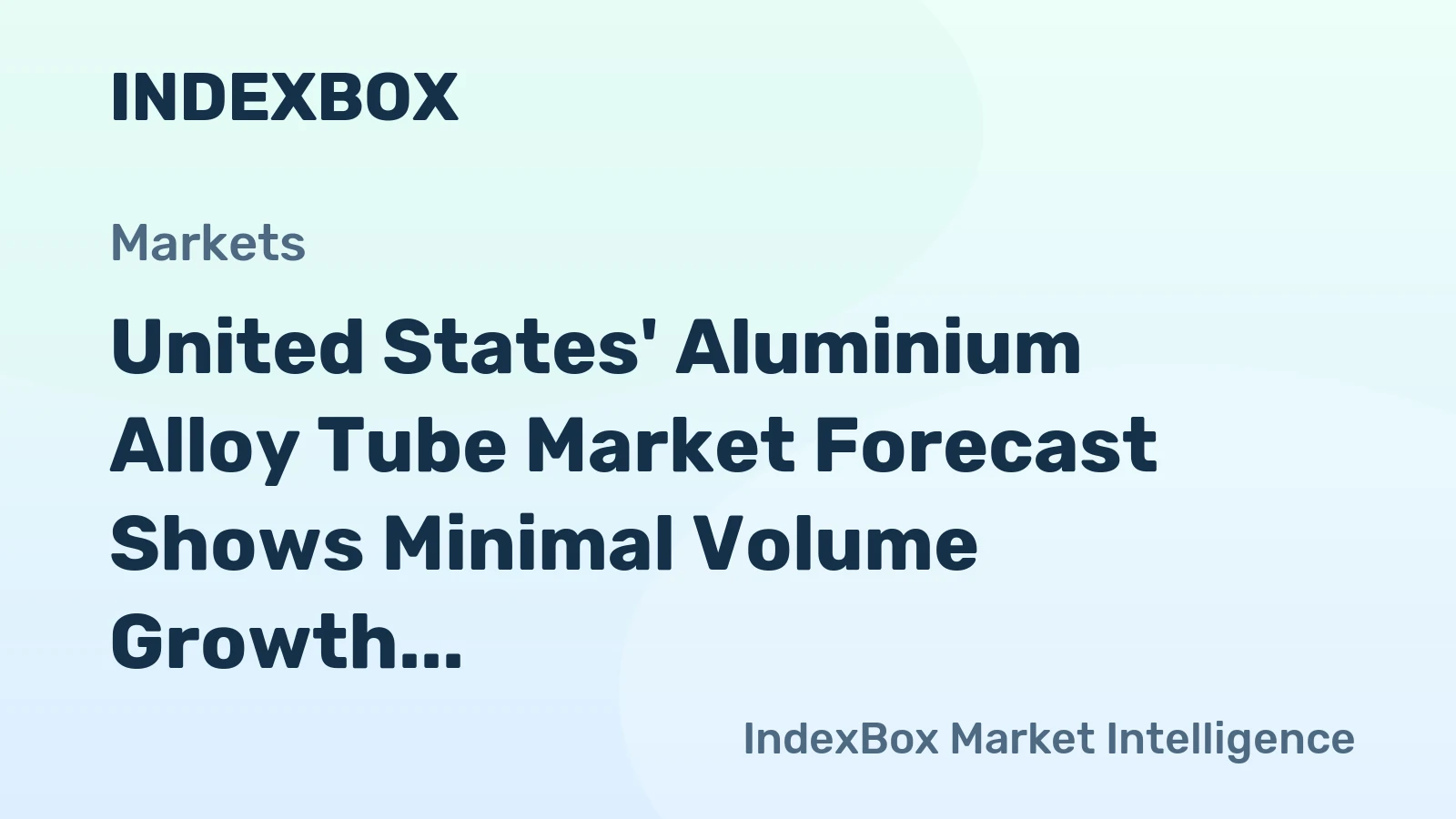 United States' Aluminium Alloy Tube Market Forecast Shows Minimal Volume Growth With a +0.1% CAGR Through 2035