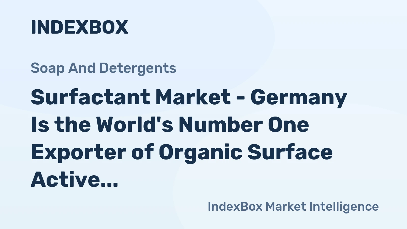 Surfactant Market - Germany Is the World's Number One Exporter of Organic Surface Active Agents, with $4.0B (2014)