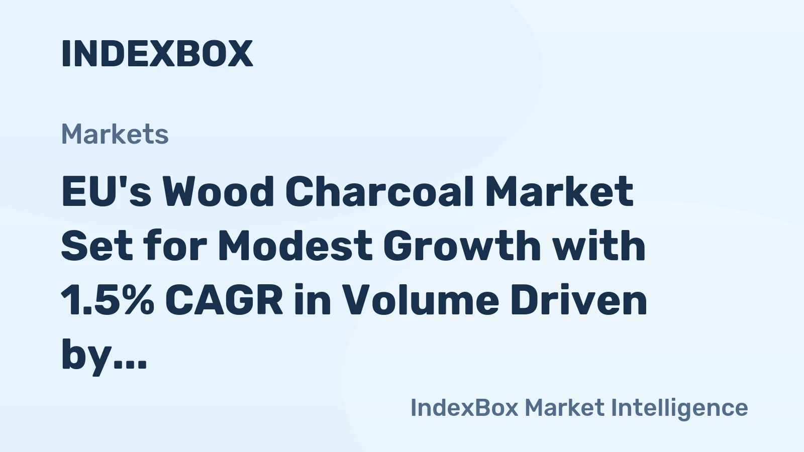 EU's Wood Charcoal Market Set for Modest Growth with 1.5% CAGR in Volume Driven by Rising Demand