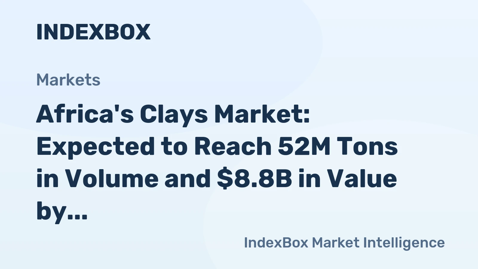 Africa's Clays Market: Expected to Reach 52M Tons in Volume and $8.8B in Value by 2035