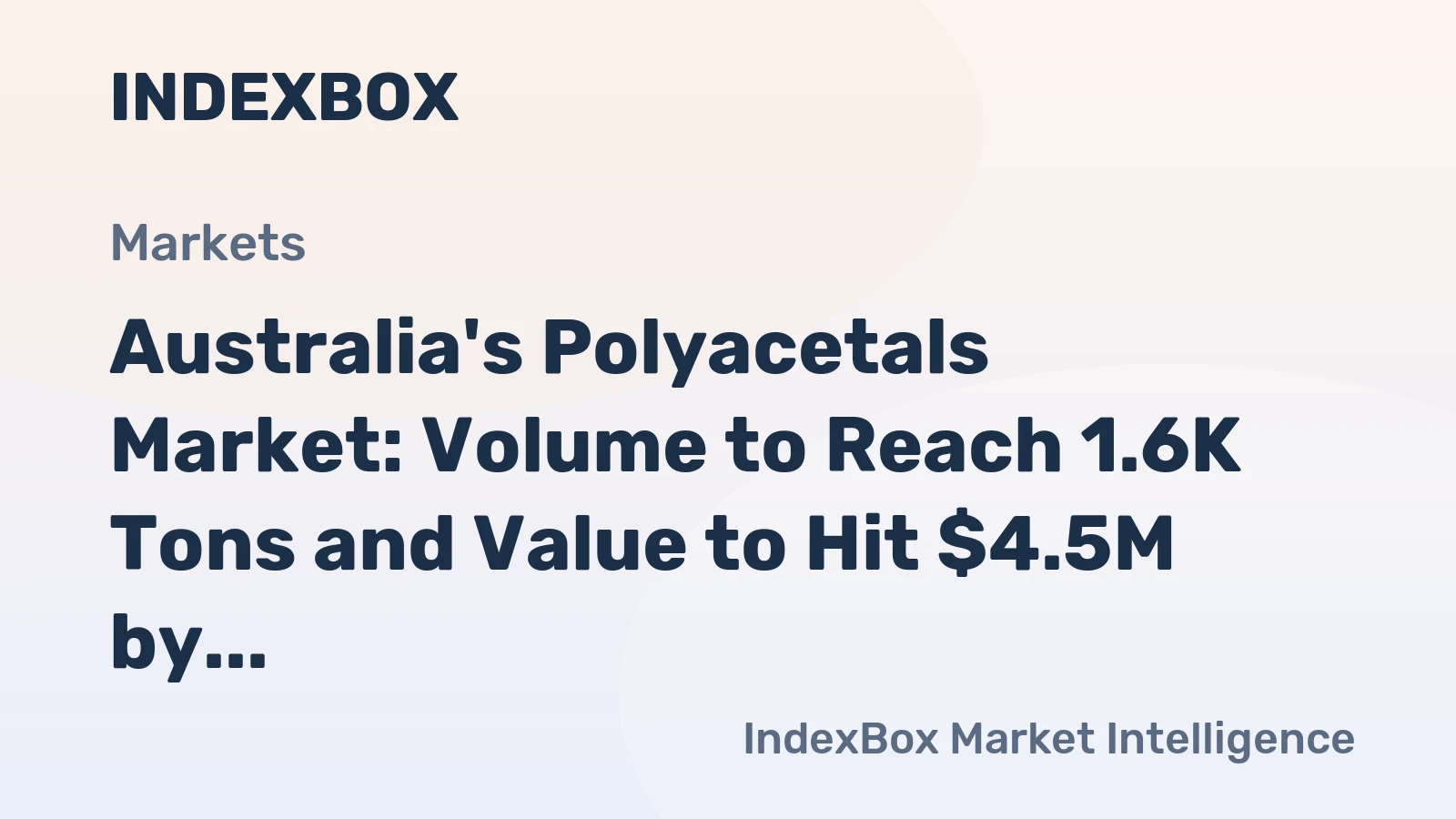 Australia's Polyacetals Market: Volume to Reach 1.6K Tons and Value to Hit $4.5M by 2035