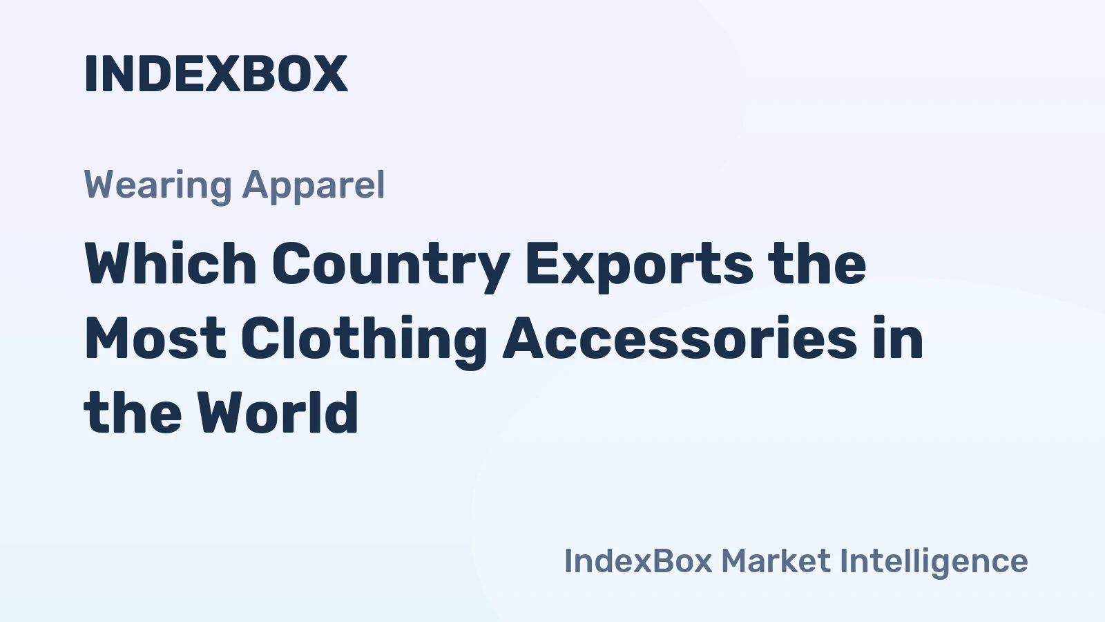 Which Country Exports the Most Clothing Accessories in the World?