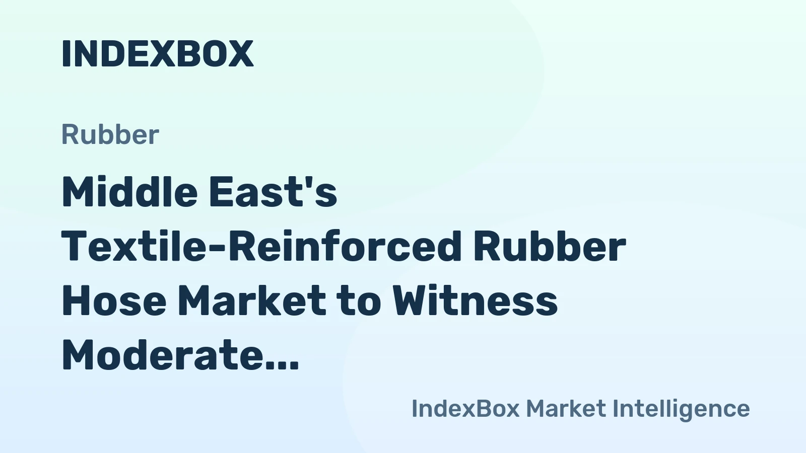 Middle East's Textile-Reinforced Rubber Hose Market to Witness Moderate Growth with CAGR of 1.1%