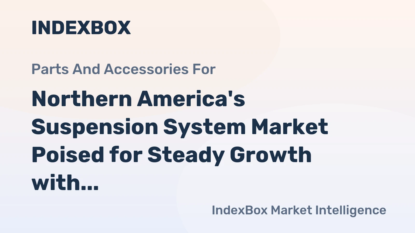 Northern America's Suspension System Market Poised for Steady Growth with 1.1% Volume CAGR