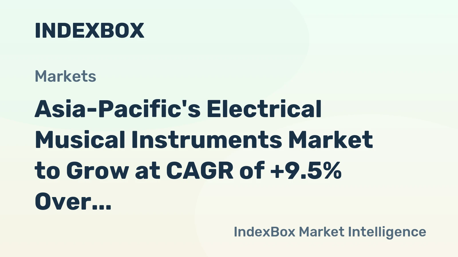 Asia-Pacific's Electrical Musical Instruments Market to Grow at CAGR of +9.5% Over Next Decade