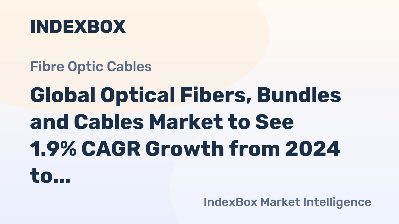 Global Optical Fibers, Bundles and Cables Market to See 1.9% CAGR Growth from 2024 to 2035