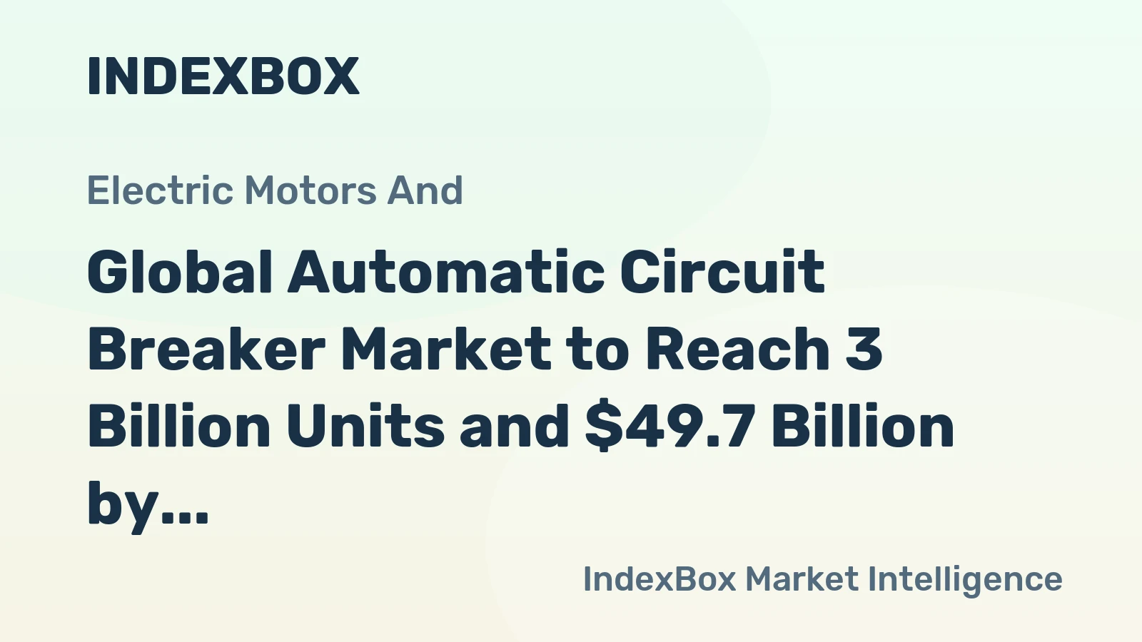 Global Automatic Circuit Breaker Market to Reach 3 Billion Units and $49.7 Billion by 2035