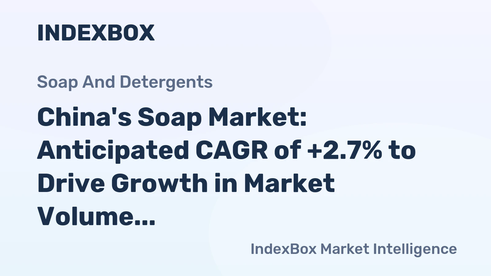 China's Soap Market: Anticipated CAGR of +2.7% to Drive Growth in Market Volume
