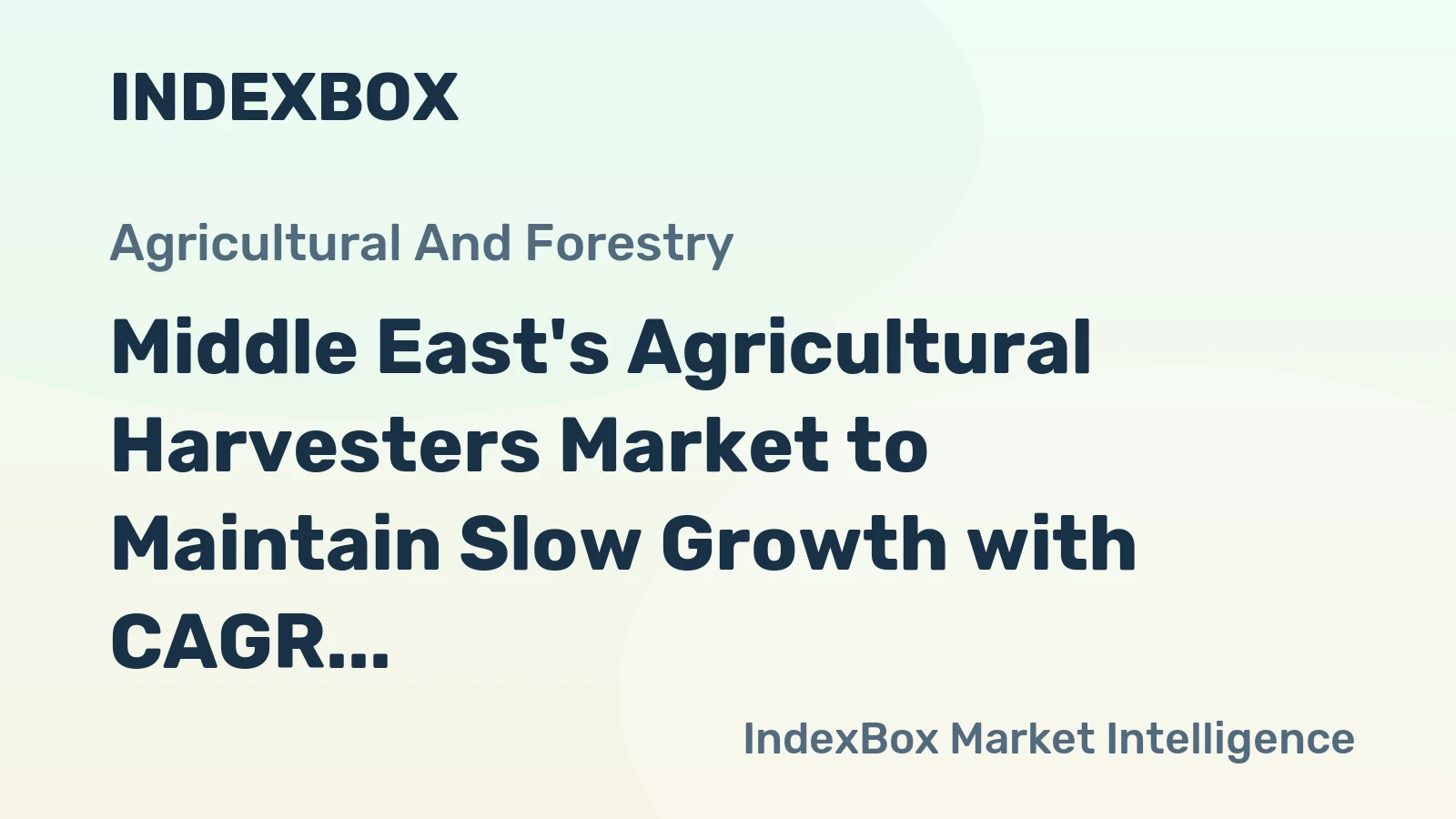 Middle East's Agricultural Harvesters Market to Maintain Slow Growth with CAGR of +0.4% from 2024 to 2035