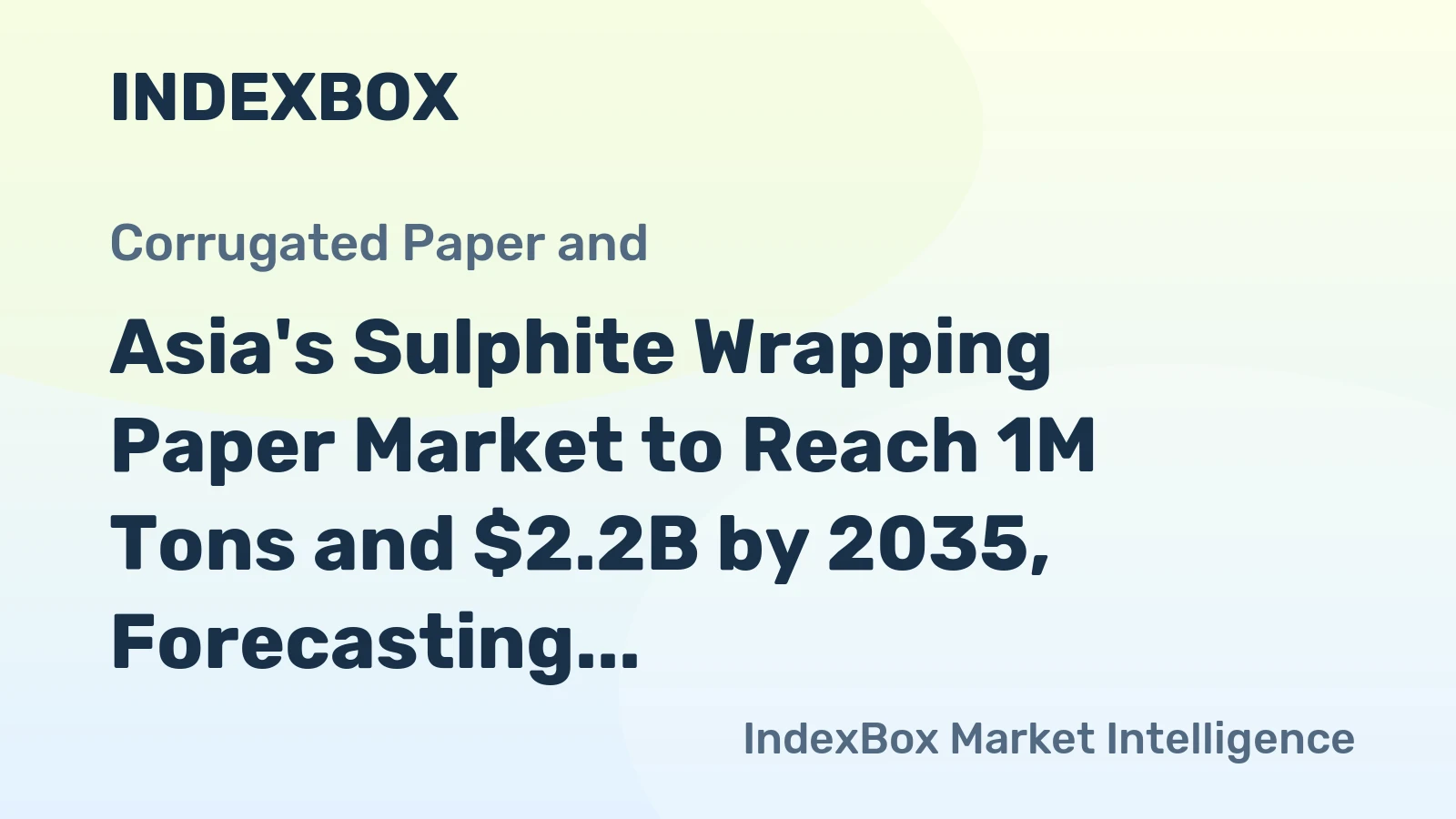 Asia's Sulphite Wrapping Paper Market to Reach 1M Tons and $2.2B by 2035, Forecasting Slight Growth