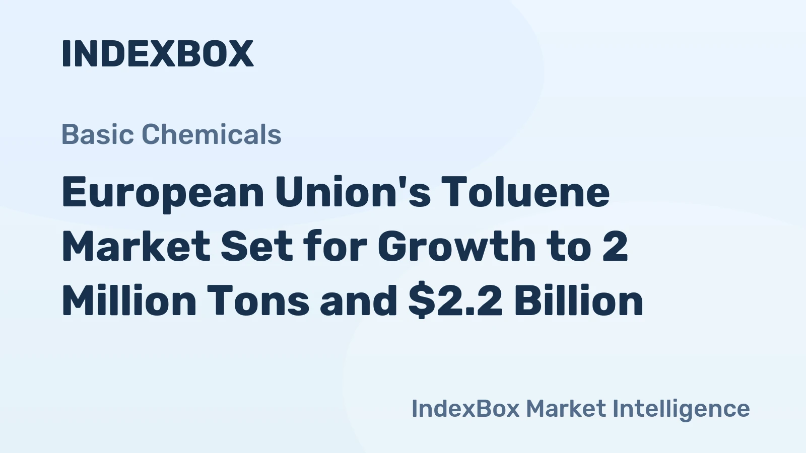 European Union's Toluene Market Set for Growth to 2 Million Tons and $2.2 Billion