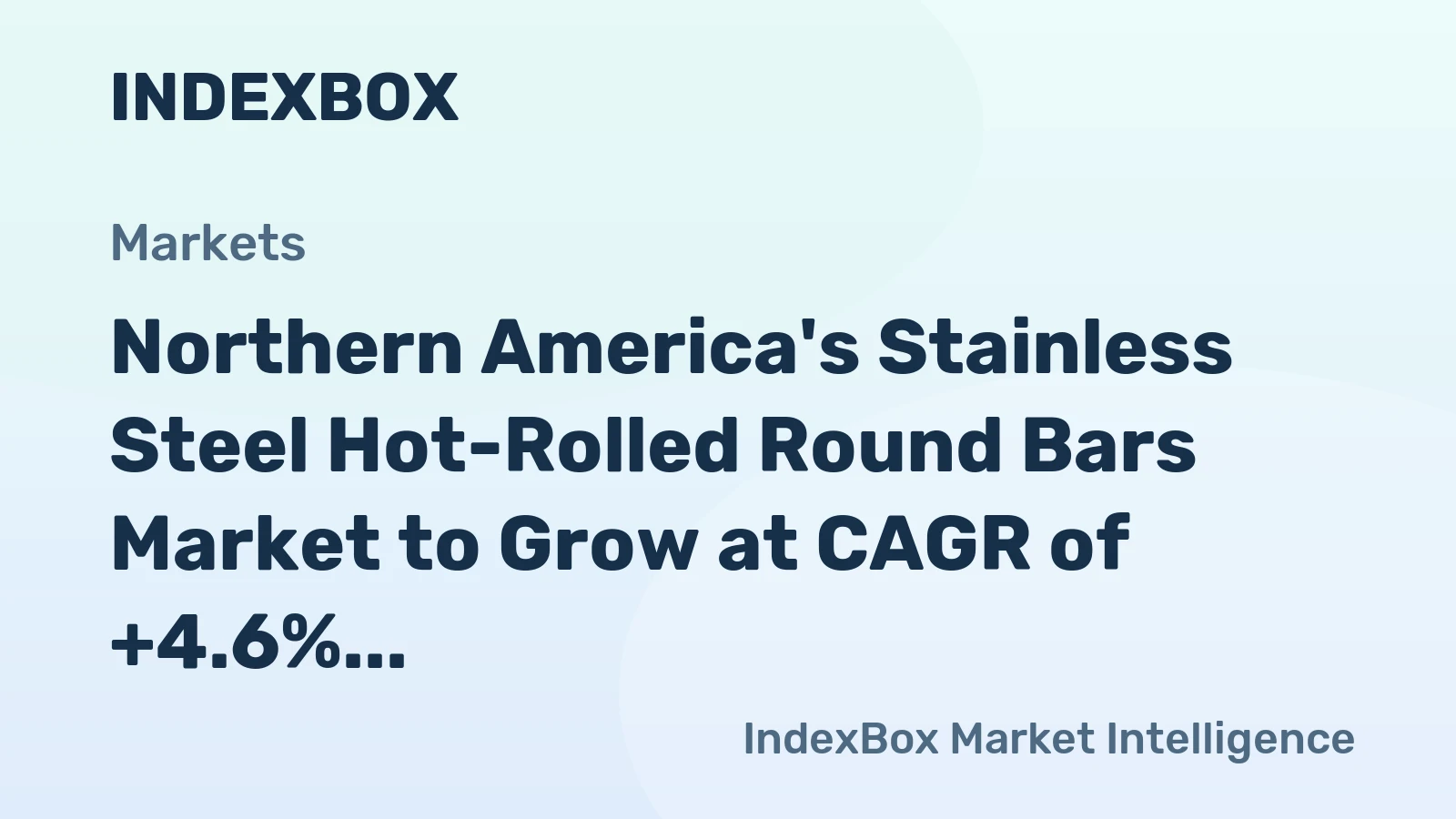 Northern America's Stainless Steel Hot-Rolled Round Bars Market to Grow at CAGR of +4.6% Over Next Decade