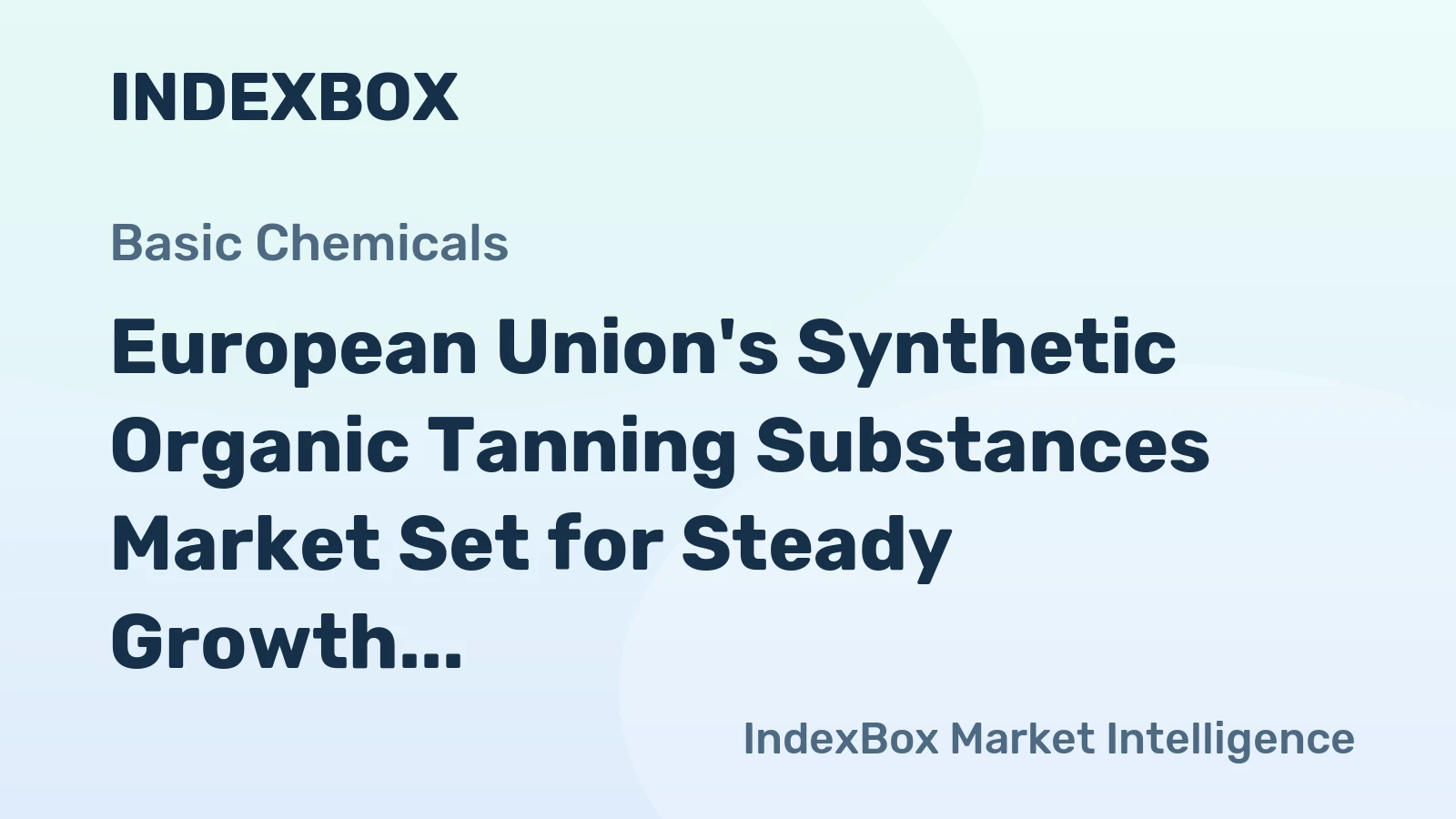 European Union's Synthetic Organic Tanning Substances Market Set for Steady Growth with 2.2% CAGR in Value