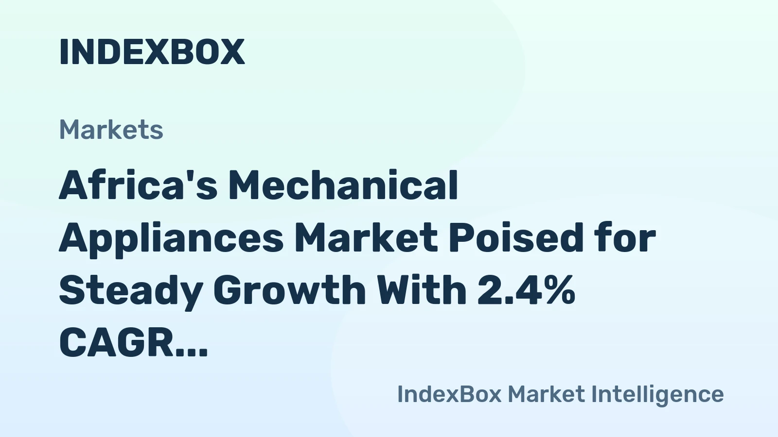 Africa's Mechanical Appliances Market Poised for Steady Growth With 2.4% CAGR Through 2035