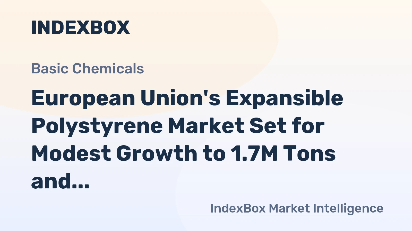 European Union's Expansible Polystyrene Market Set for Modest Growth to 1.7M Tons and $3.6B by 2035