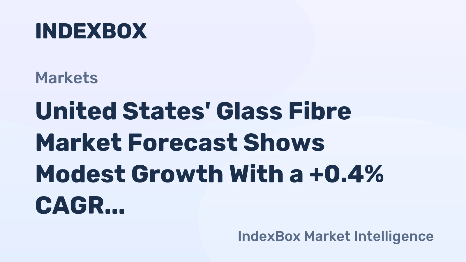 United States' Glass Fibre Market Forecast Shows Modest Growth With a +0.4% CAGR in Value Through 2035