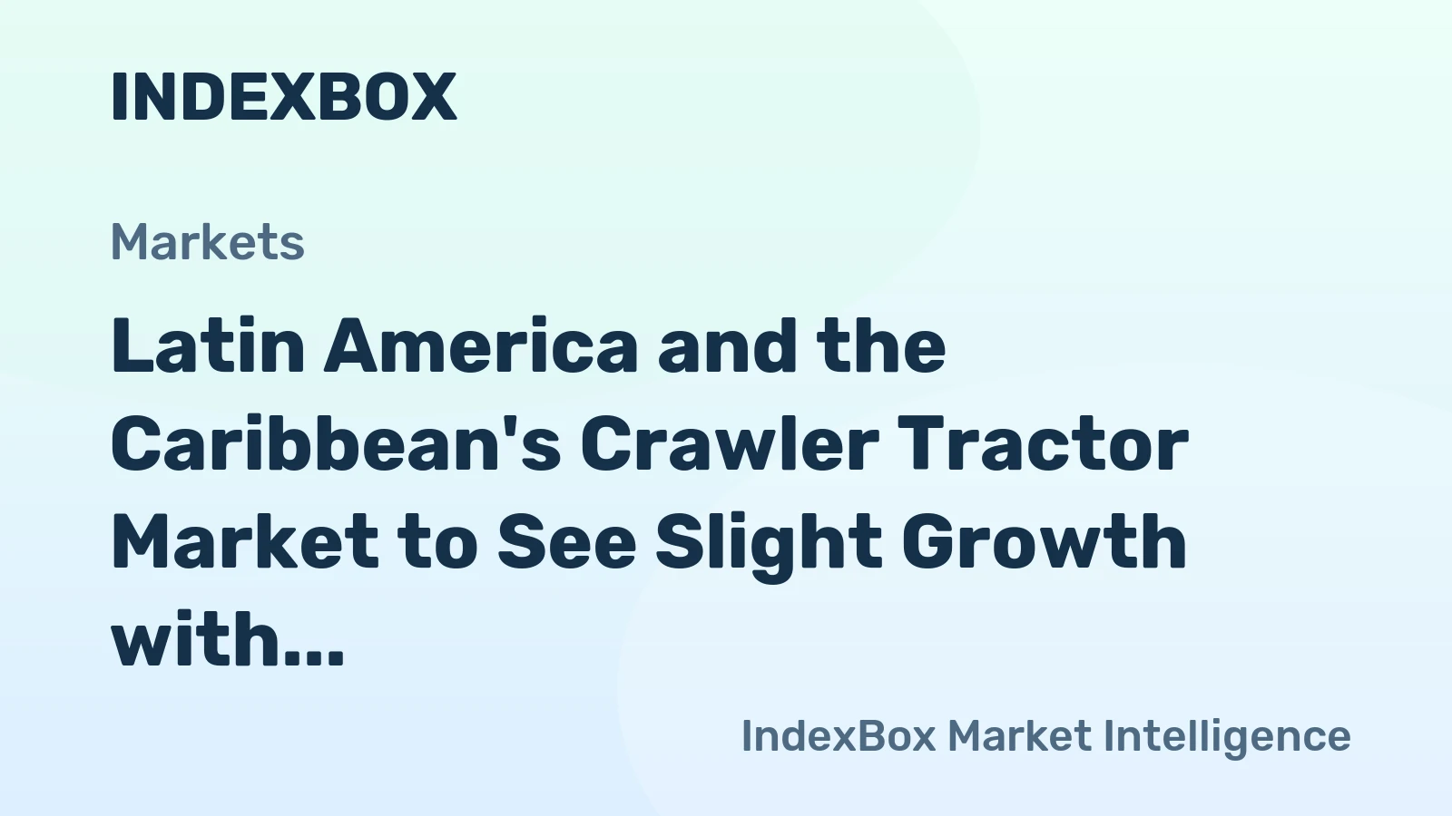 Latin America and the Caribbean's Crawler Tractor Market to See Slight Growth with +0.4% CAGR from 2024-2035