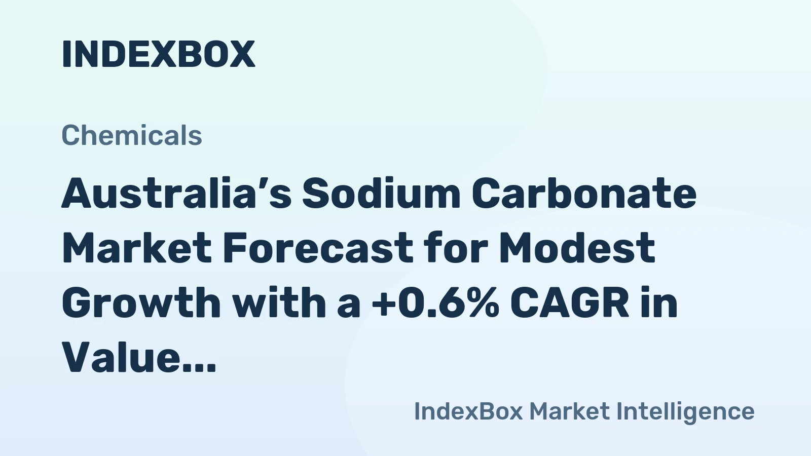 Australia’s Sodium Carbonate Market Forecast for Modest Growth with a +0.6% CAGR in Value