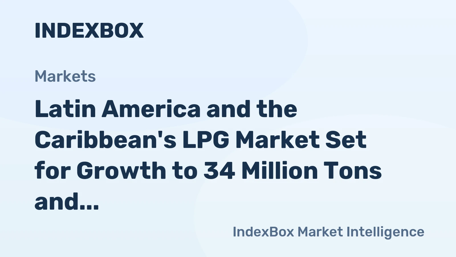 Latin America and the Caribbean's LPG Market Set for Growth to 34 Million Tons and $18.9 Billion by 2035